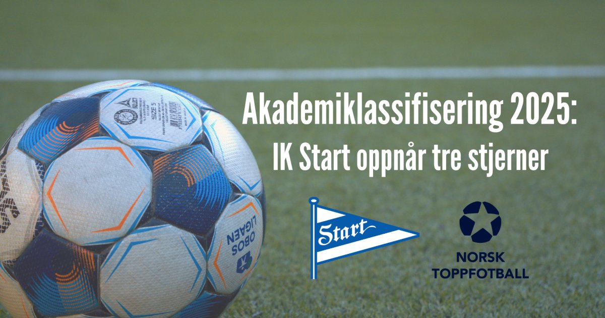 Akademiklassifisering 2025: IK Start oppnår tre stjerner / Start